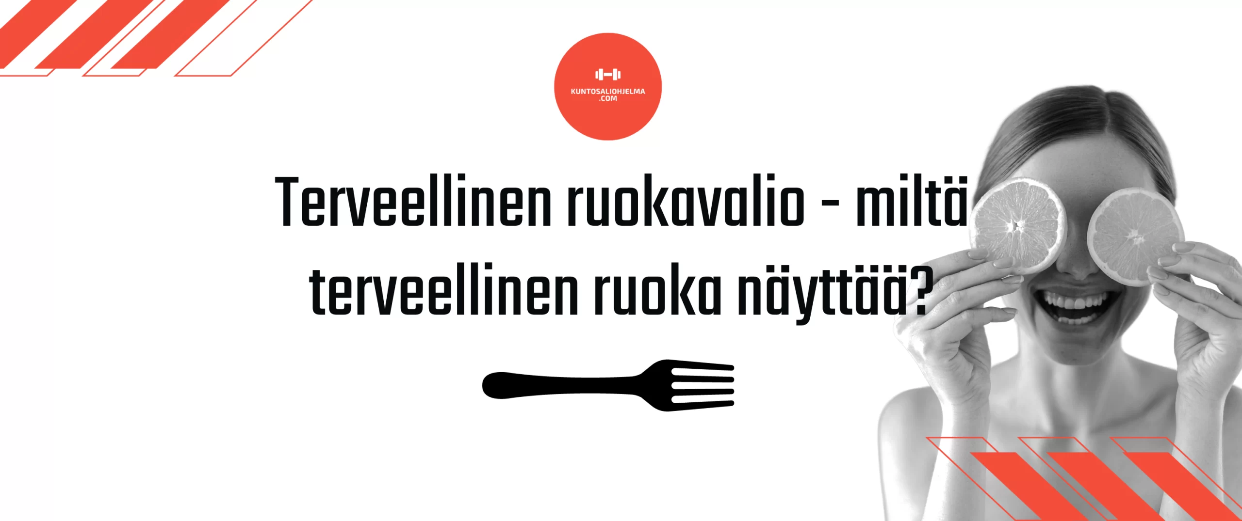 Terveellinen ruokavalio - Miltä terveellinen ruoka näyttää?